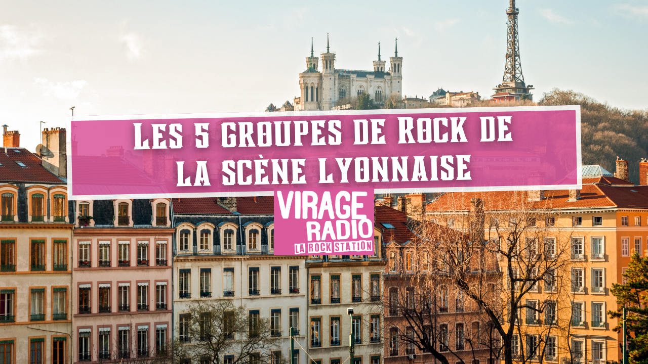 Les 5 groupes de Rock de la scène lyonnaise